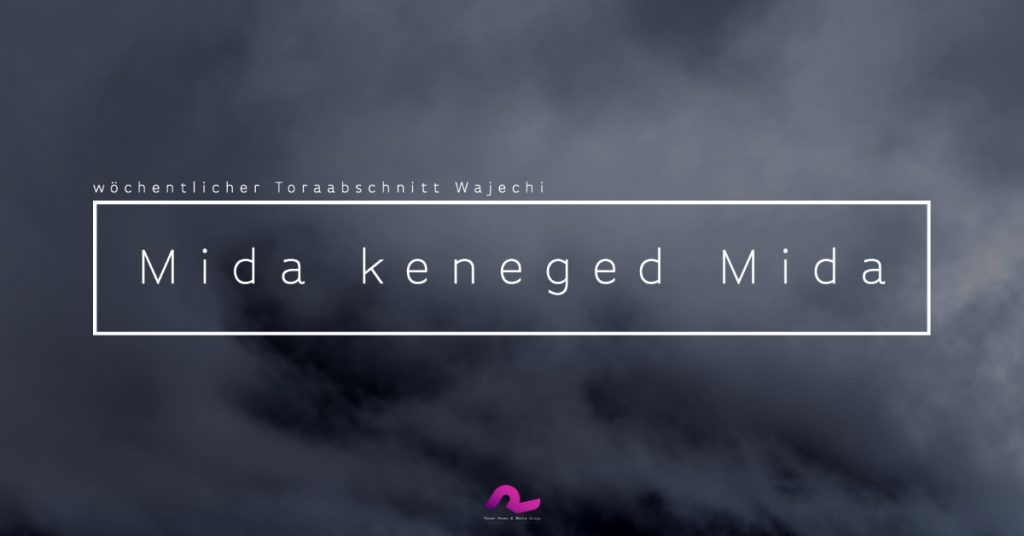 Wajechi: Mida keneged Mida – Raawi